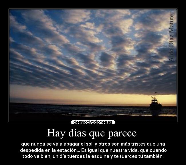 Hay días que parece | Desmotivaciones